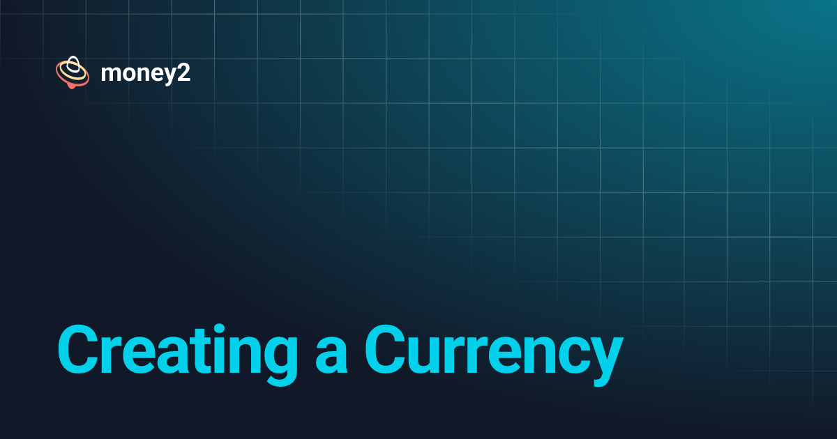 Creating a Currency | money2